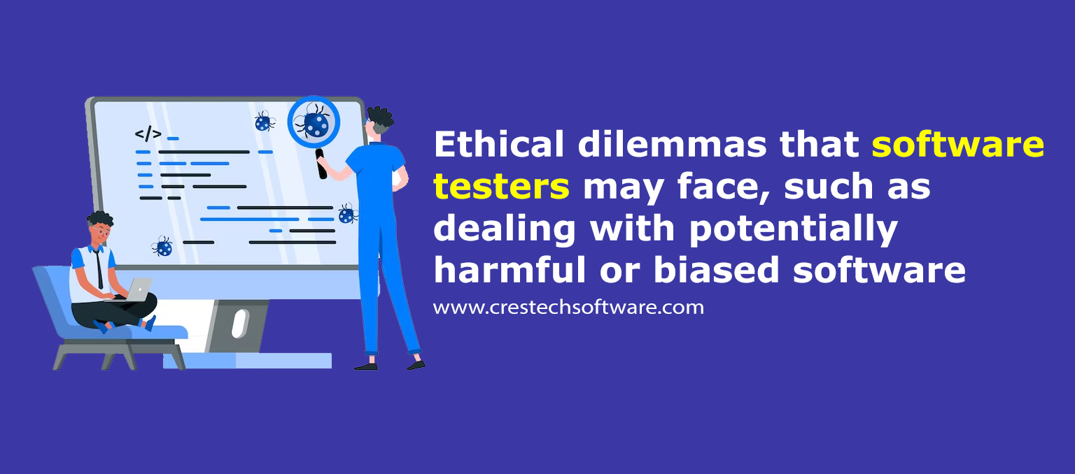 Ethical dilemmas that software testers may face, such as dealing with ...